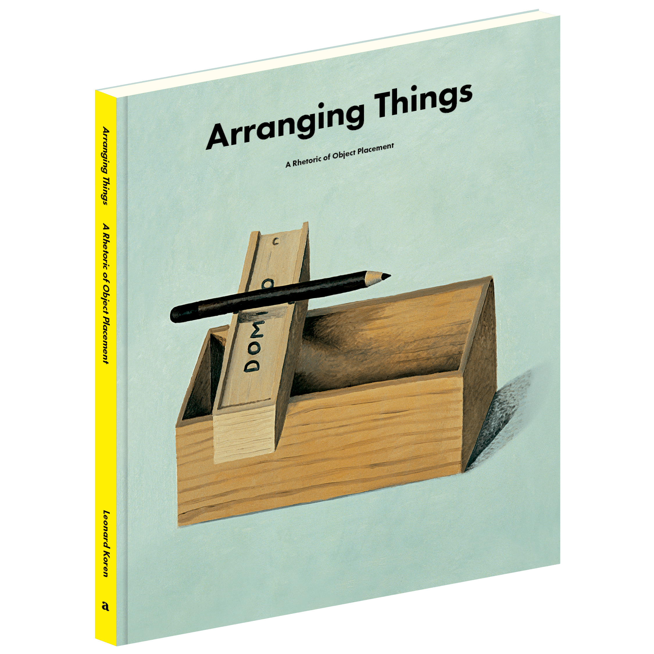 Arranging Things: A Rhetoric of Object Placement Book 2024 edition ...